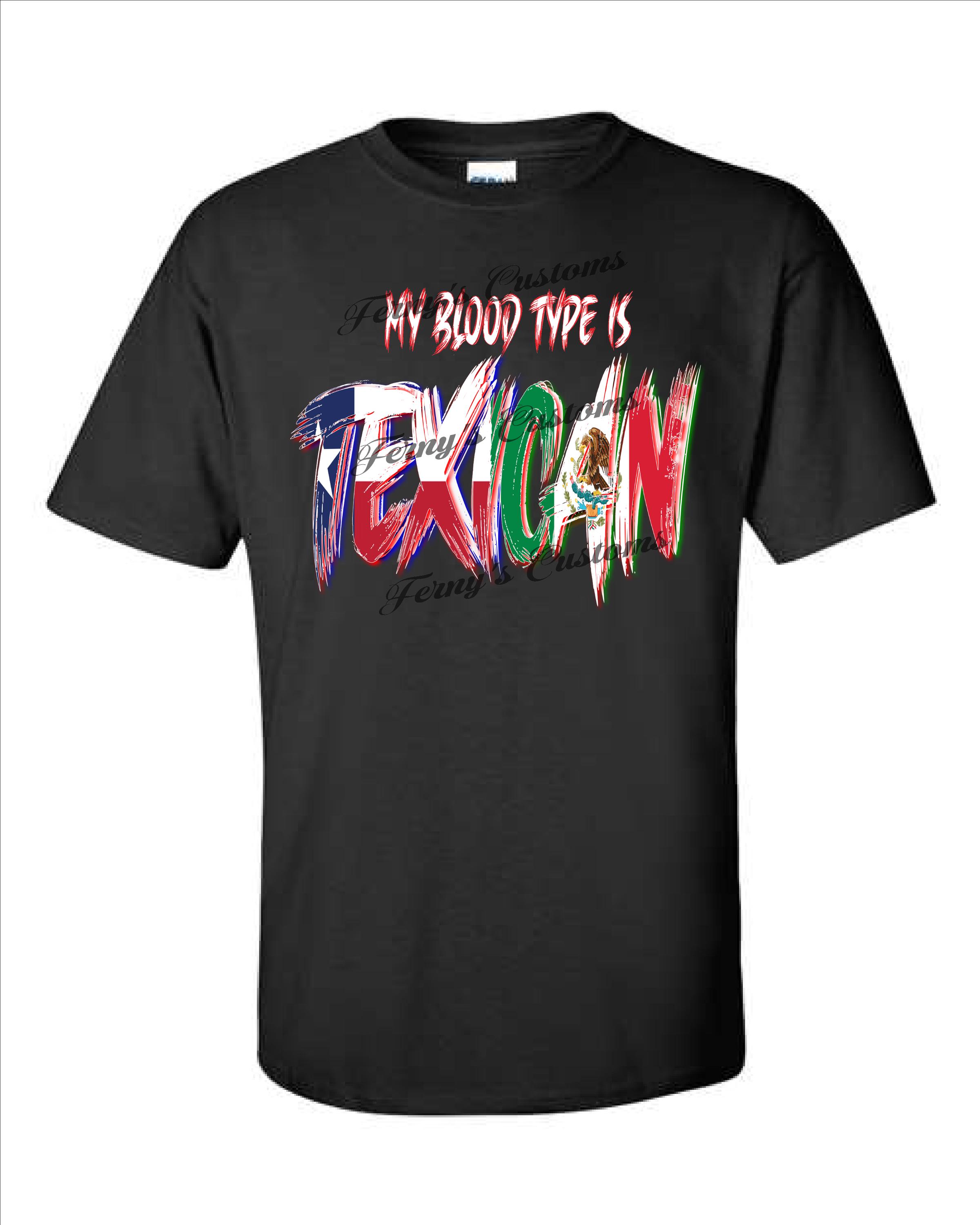 My Blood Type is TEXICAN, Texican, Distressed Flag Texican Logo, Mexico ...