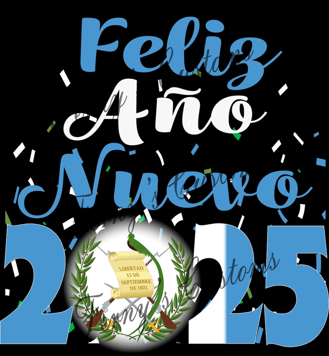 Feliz Ano Nuevo 2025 PNG, Happy New Year Guatemala Design, Guatemala ...