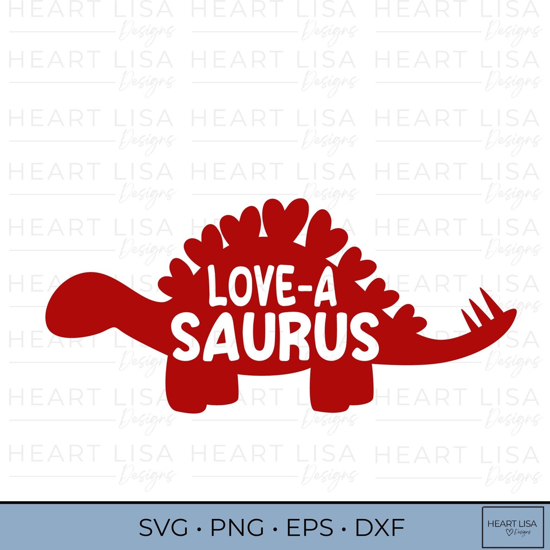 Valentine Dino SVG PNG, Love a Saurus Svg, Dino Heart Cut File, Love ...