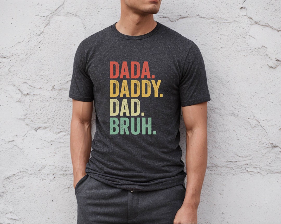 Dada Daddy Dad Bruh Shirt, Fathers Day Shirt, Birthday Gift for Dad ...