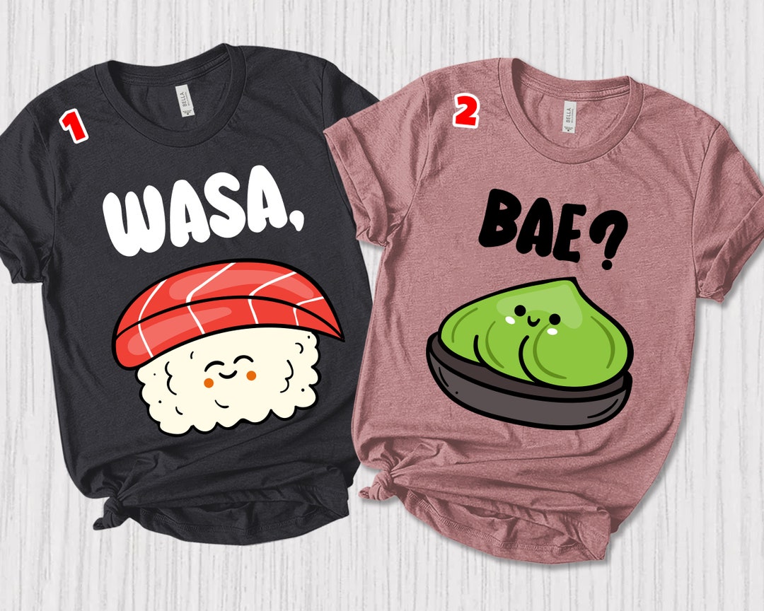 Wasa Bae Shirt, Sushi Shirt, Funny Sushi Shirt, Cute Couple Shirt ...