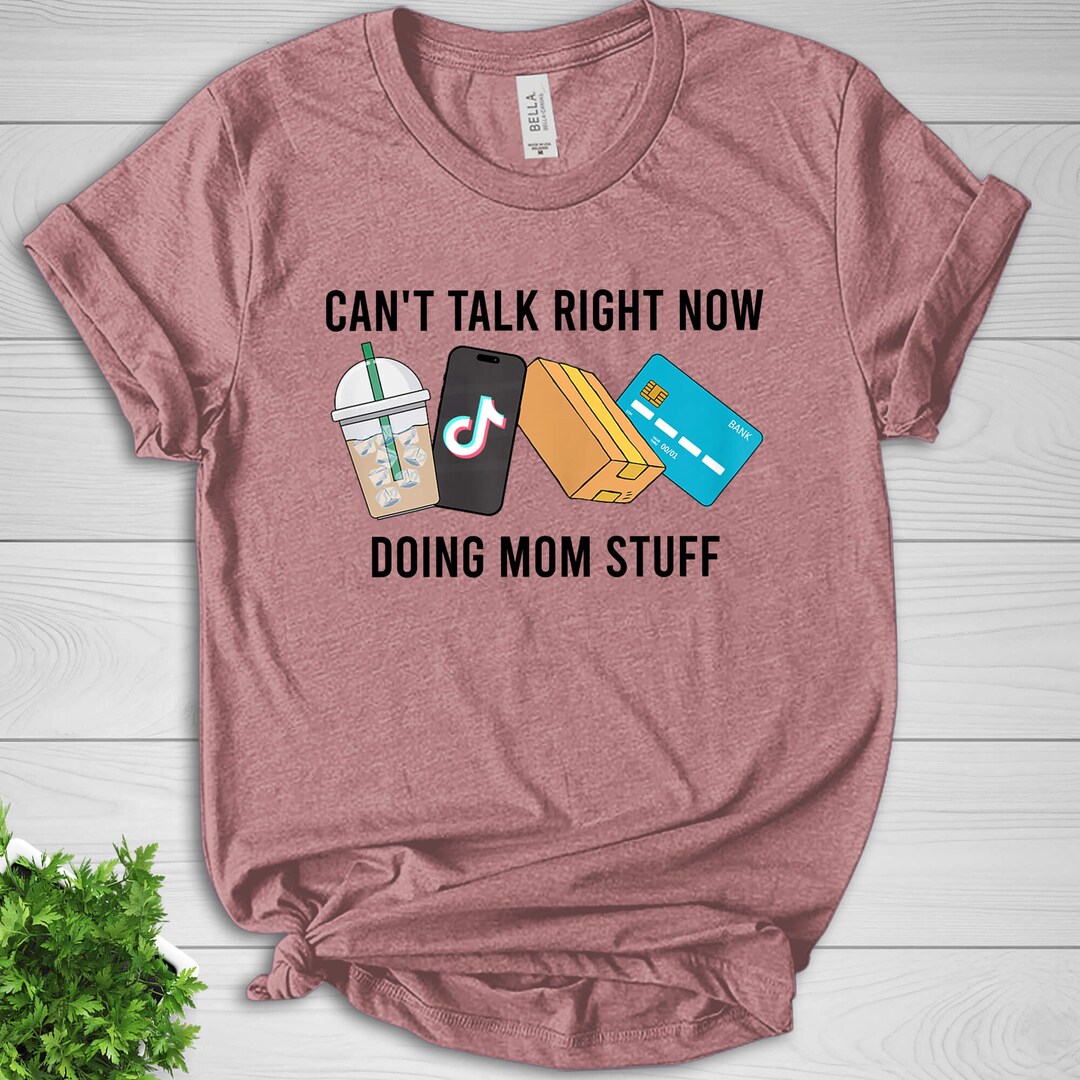 Can't Talk Right Now Doing Mom Stuff Shirt, Future Mom Gift Shirt ...