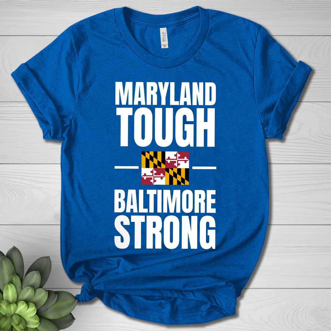 Maryland Tough Baltimore Strong Shirt, Maryland Tough Baltimore Strong ...