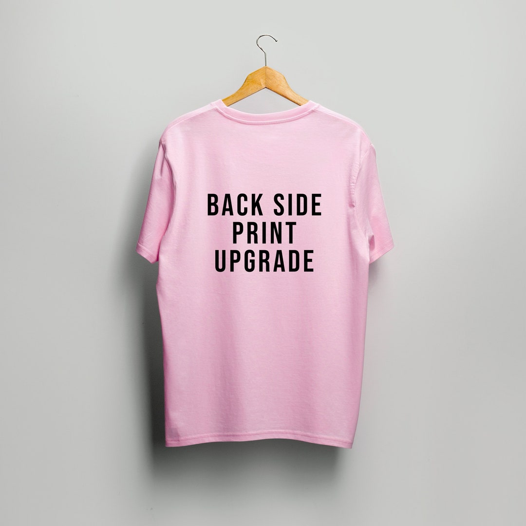 Back Print Upgrade Back Side Shirt Print Additional Item for - Etsy