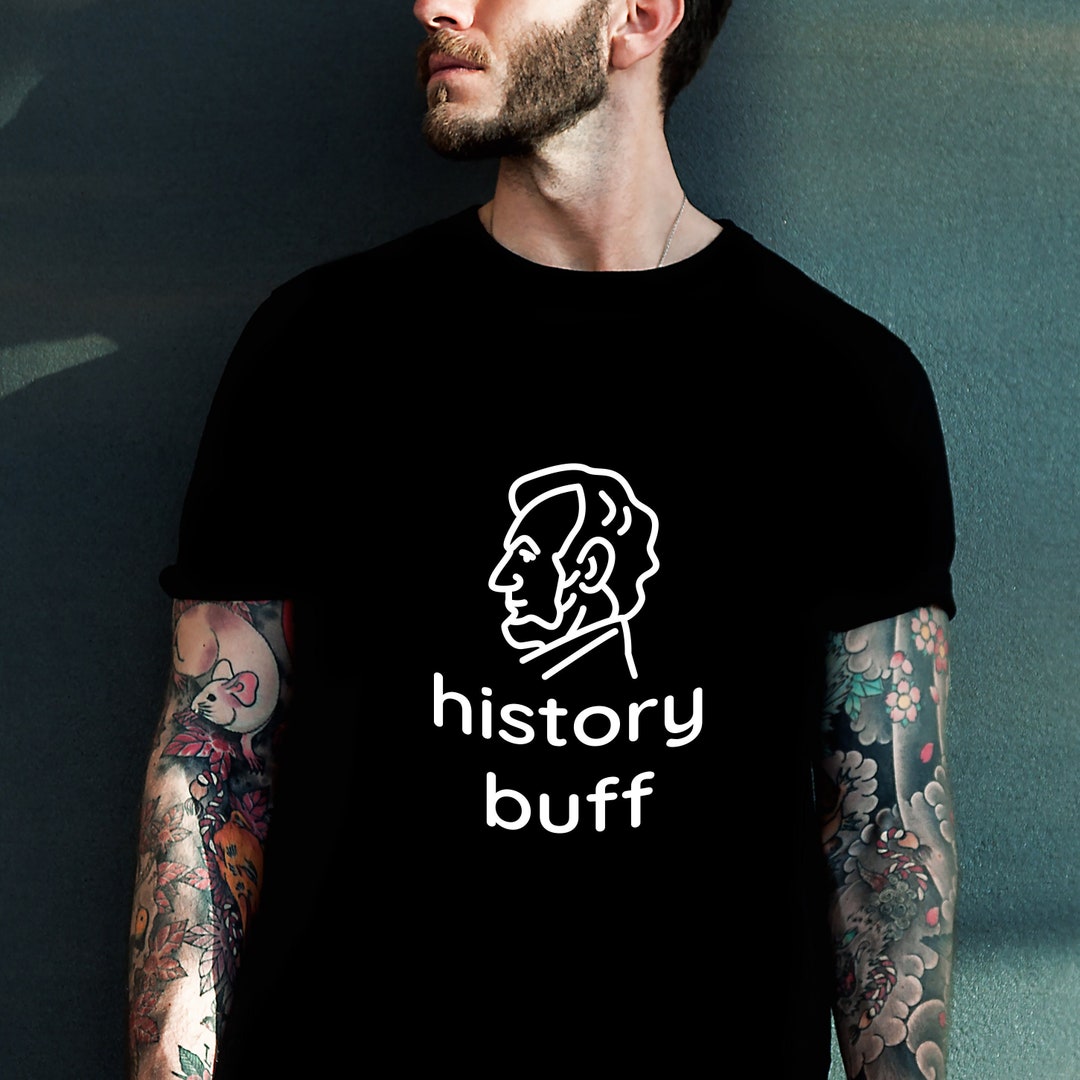 History Buff Shirt, Historian Gift Shirt, Funny History Shirt, Teacher ...