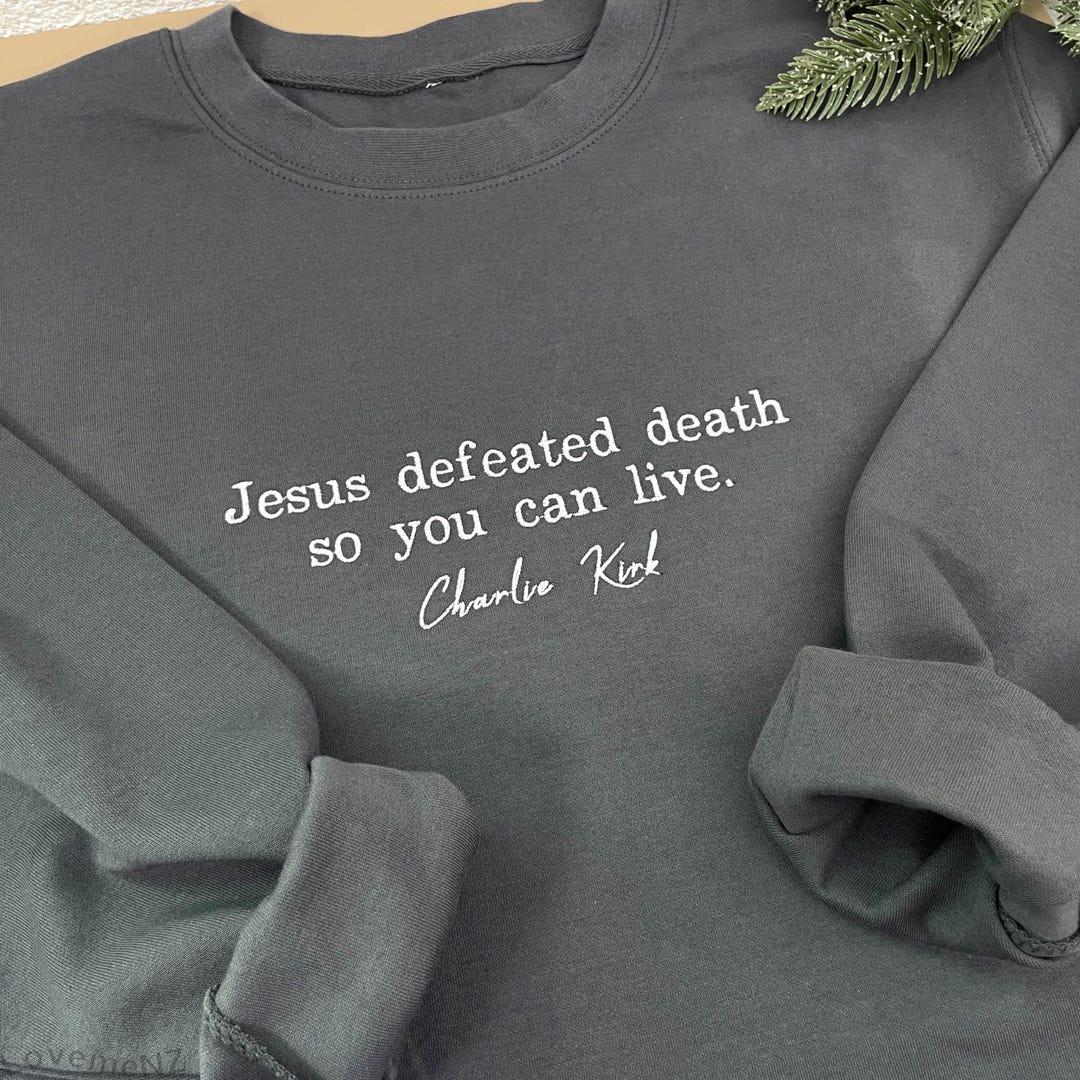 Jesus Defeated Death so You Can Live Sweatshirt | Embroidered Christian ...
