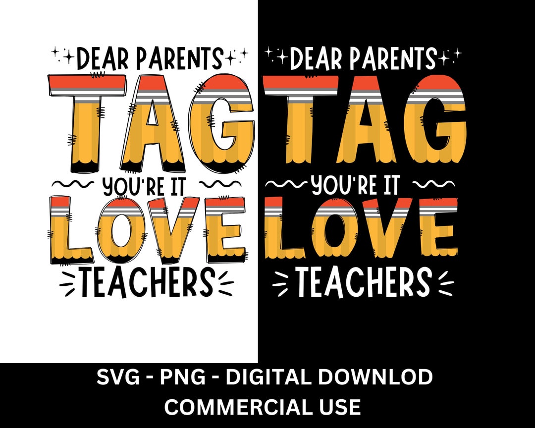 Dear Parents Tag You're It SVG PNG: Teacher Appreciation Gift (digital ...
