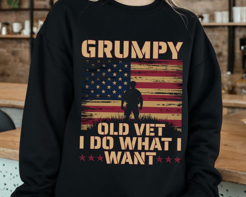 Grumpy Old Vet I Do What I Want Png Svg Funny Military Veteran Humorous ...