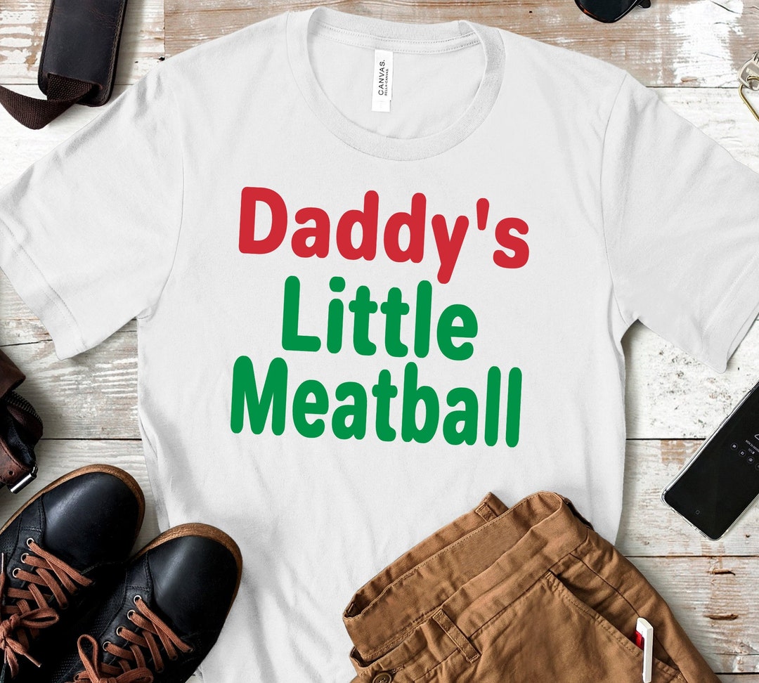 Daddy Little Meatball Svg Png Shirt, Italian Ironic Funny Meme, Mommy's ...