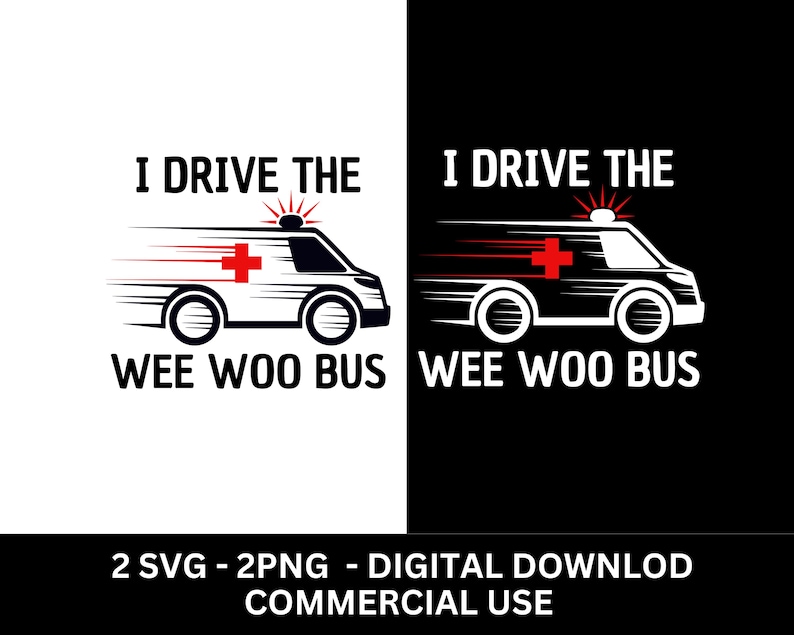 I Drive the Wee Woo Bus Svg Png Bundle, EMT Paramedic Design (digital ...