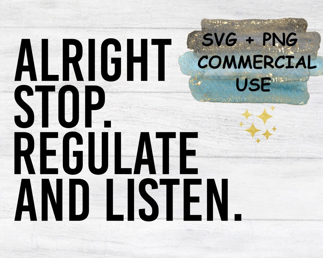 Alright Stop Regulate and Listen Svg Png, School Counselor Shirt, Funny ...