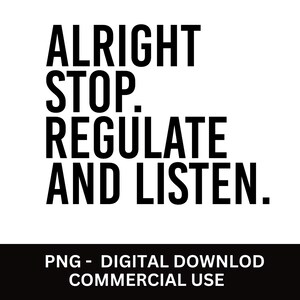 Alright Stop Regulate and Listen Png, School Counselor Shirt, Funny ...