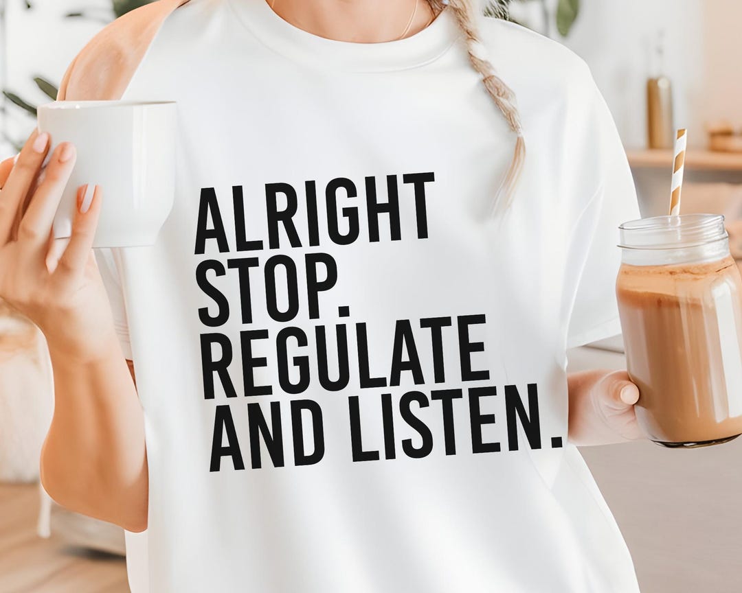 Alright Stop Regulate and Listen Png, School Counselor Shirt, Funny ...
