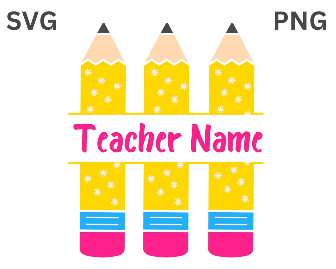 Pencil Name Frame Svg Png Teacher Name Svg School Pencil Split