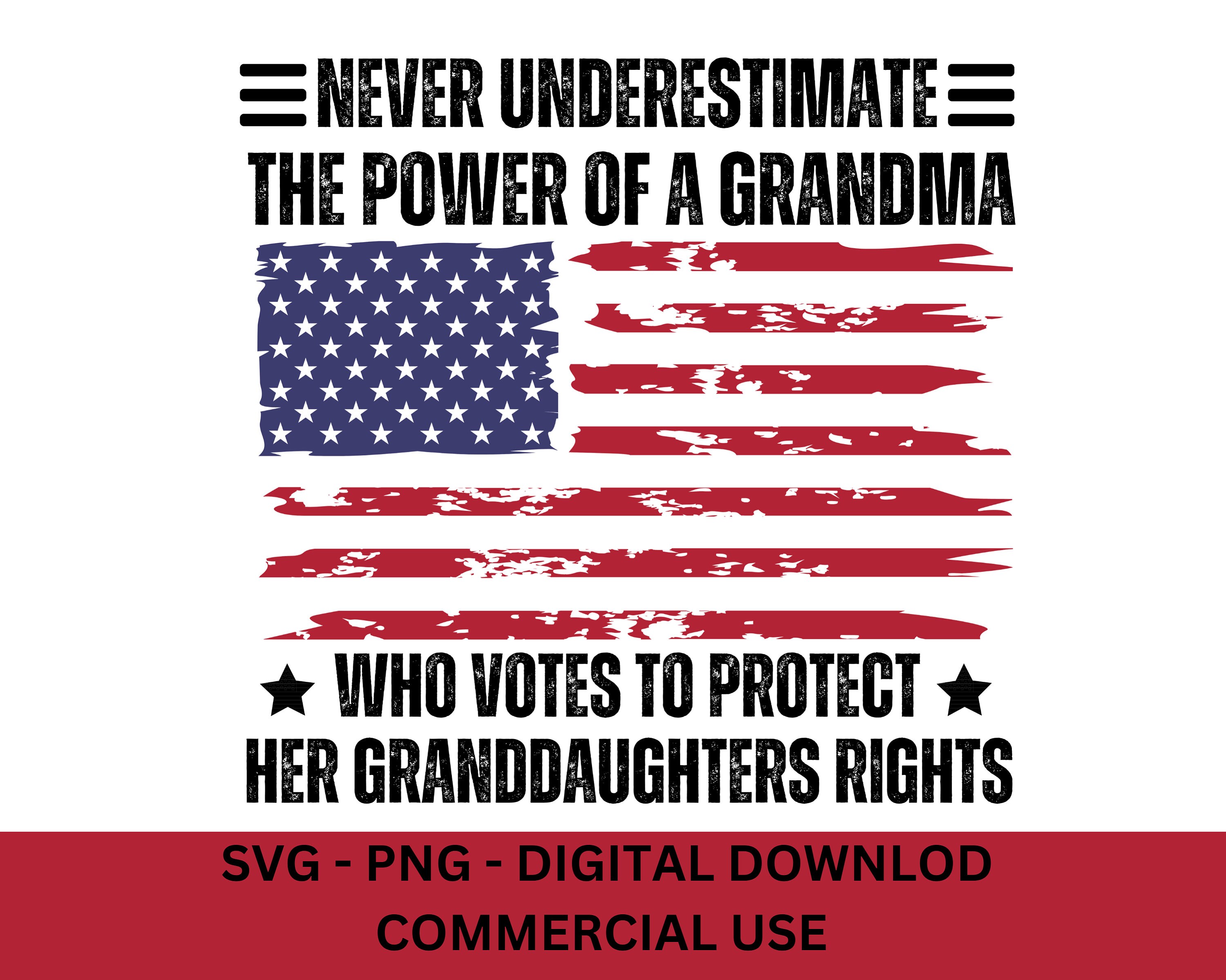 Vote for Daughters Png Svg, Never Underestimate the Power of A Grandma ...