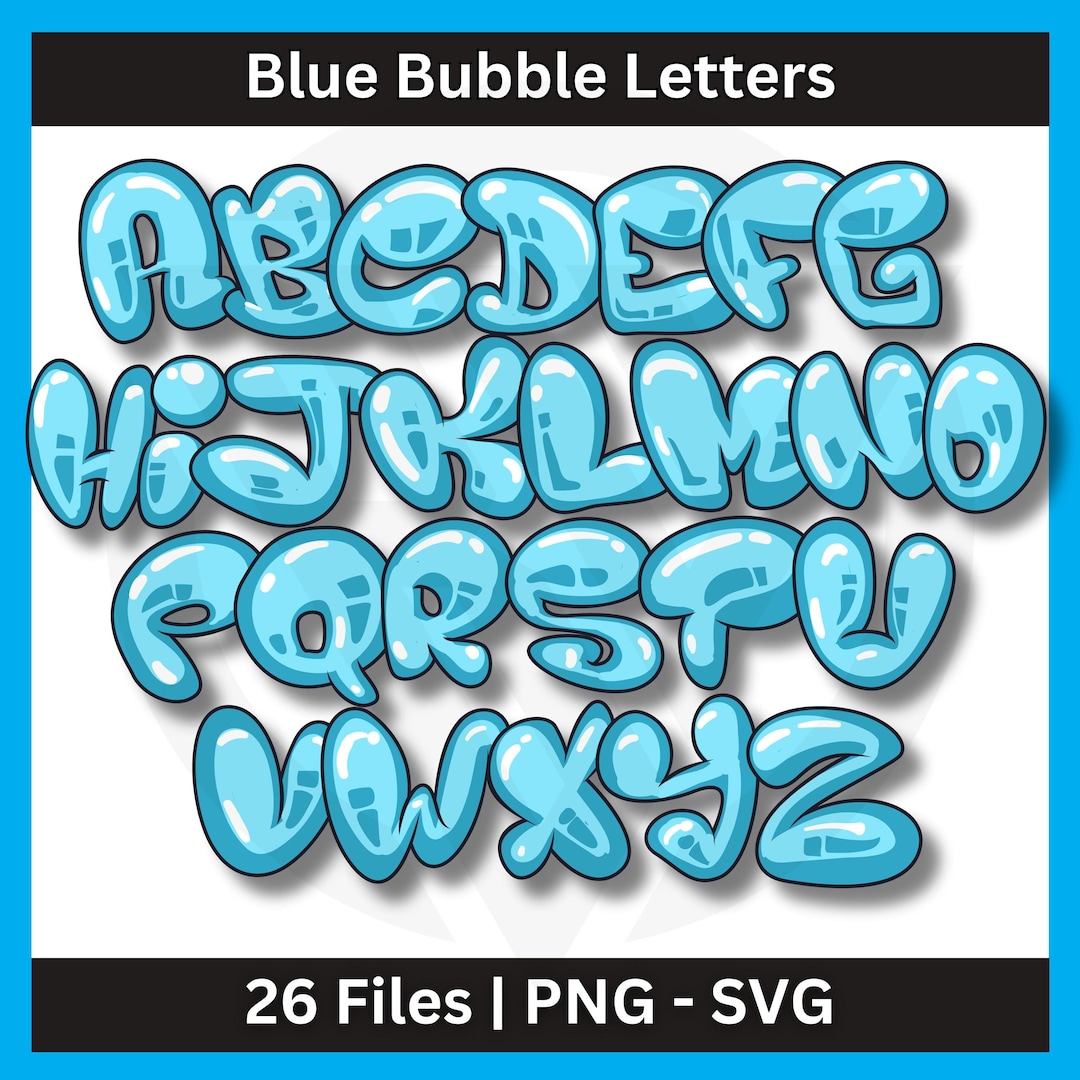 Blue Bubble Alphabet | Graffiti Letters | Printable Font | Clip Art ...