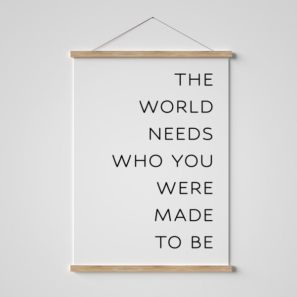 The World Needs Who You Were Made to Be Sign - Etsy