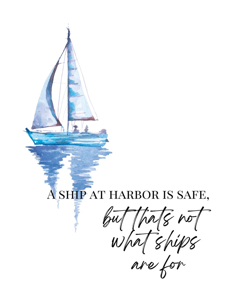 A Ship at Harbor is Safe but That's Not What Ships Are for Quote Phrase ...