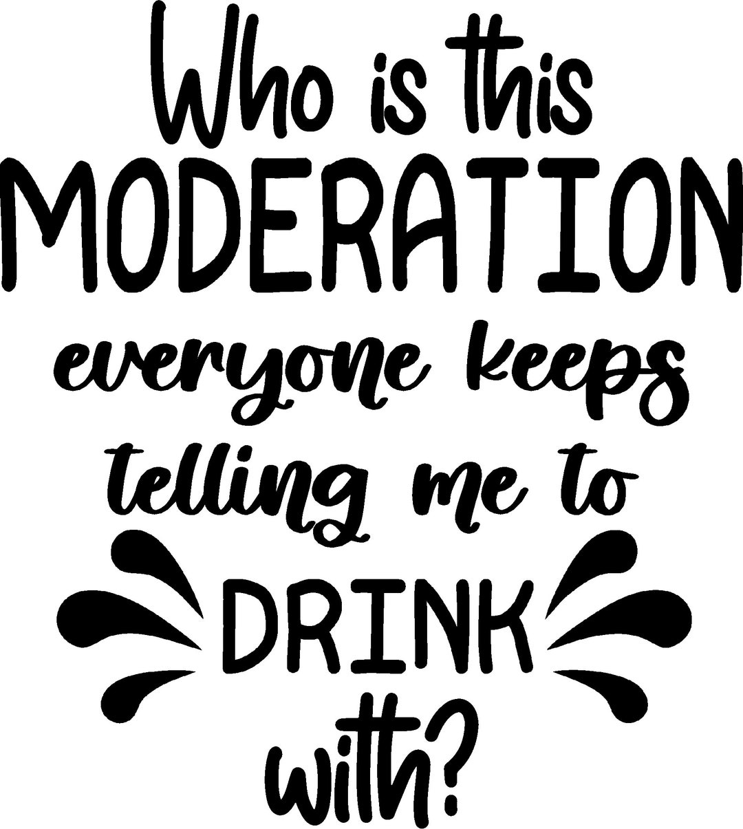 DTF Transfer | Moderation Funny | Drinking Heat Transfer | Funny Drink ...