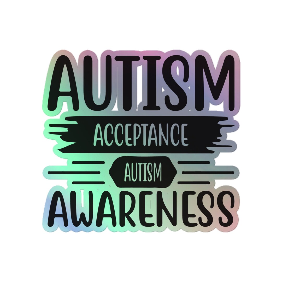 Autism Acceptance Autism Awareness Holographic Sticker - Etsy