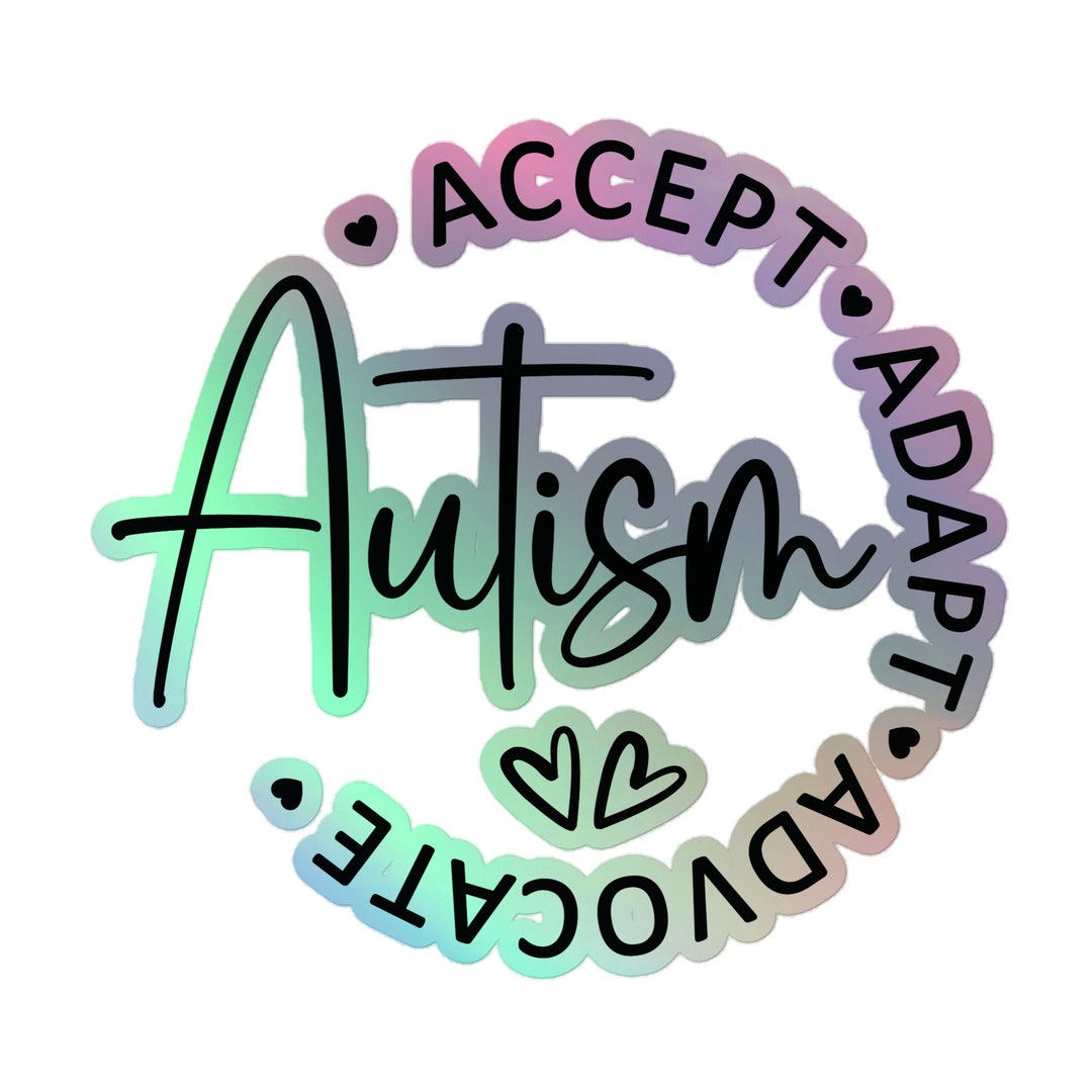 Autism Accept Adapt Advocate Holographic Sticker - Etsy
