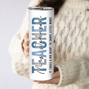 Teacher Tumbler, Custom Teacher Gift, It Take A Big Heart to Shape ...