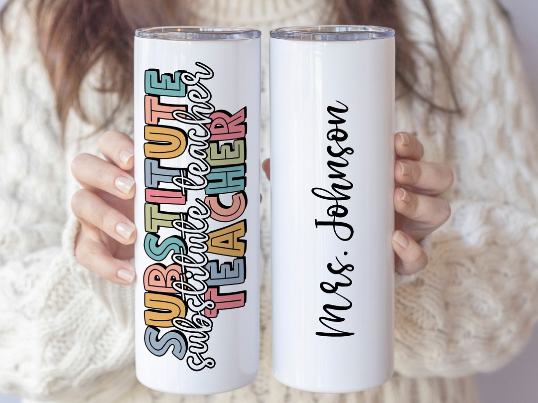 Substitute Teacher Gift, Personalized Tumbler for Substitute Teachers ...