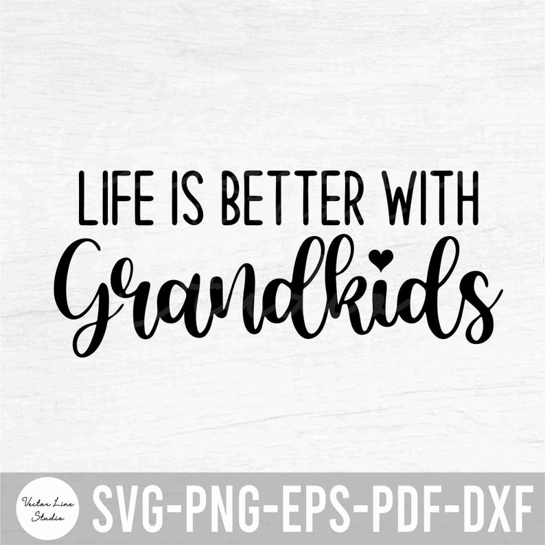 Life is Better With Grandkids - Instant Digital Download - Svg, Png ...