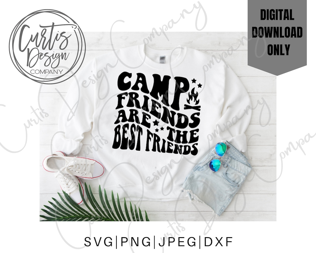 Camp Friends Make the Best Friends Svg Dxf Png Jpeg Digital Download ...