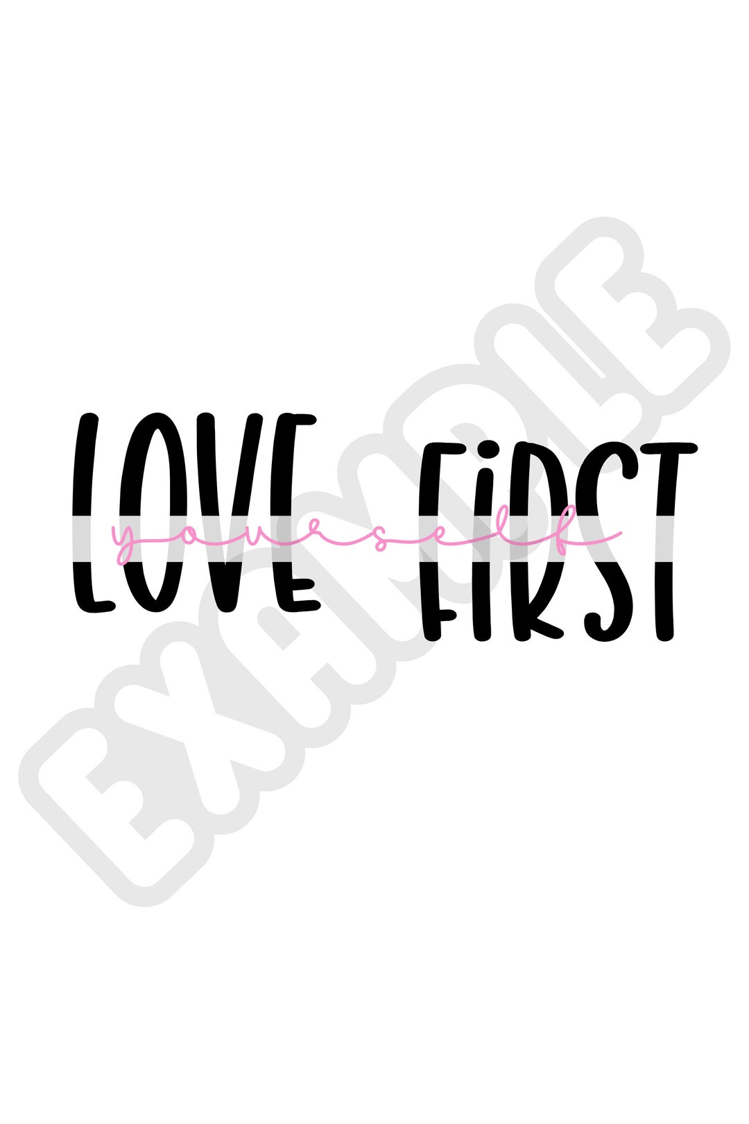 Love Yourself First, Self Love, First Love, Svg, Pdf, Png, Jpg, Be You ...