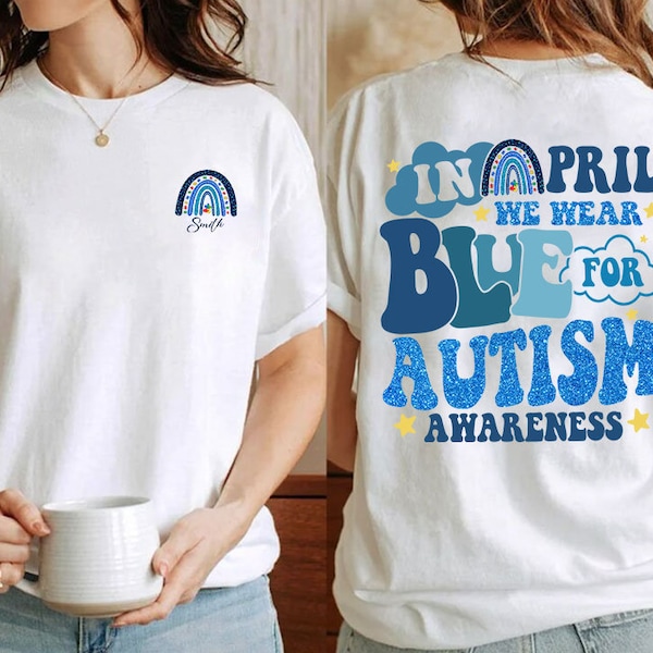 In April We Wear Blue for Autism Awareness Shirt - Etsy