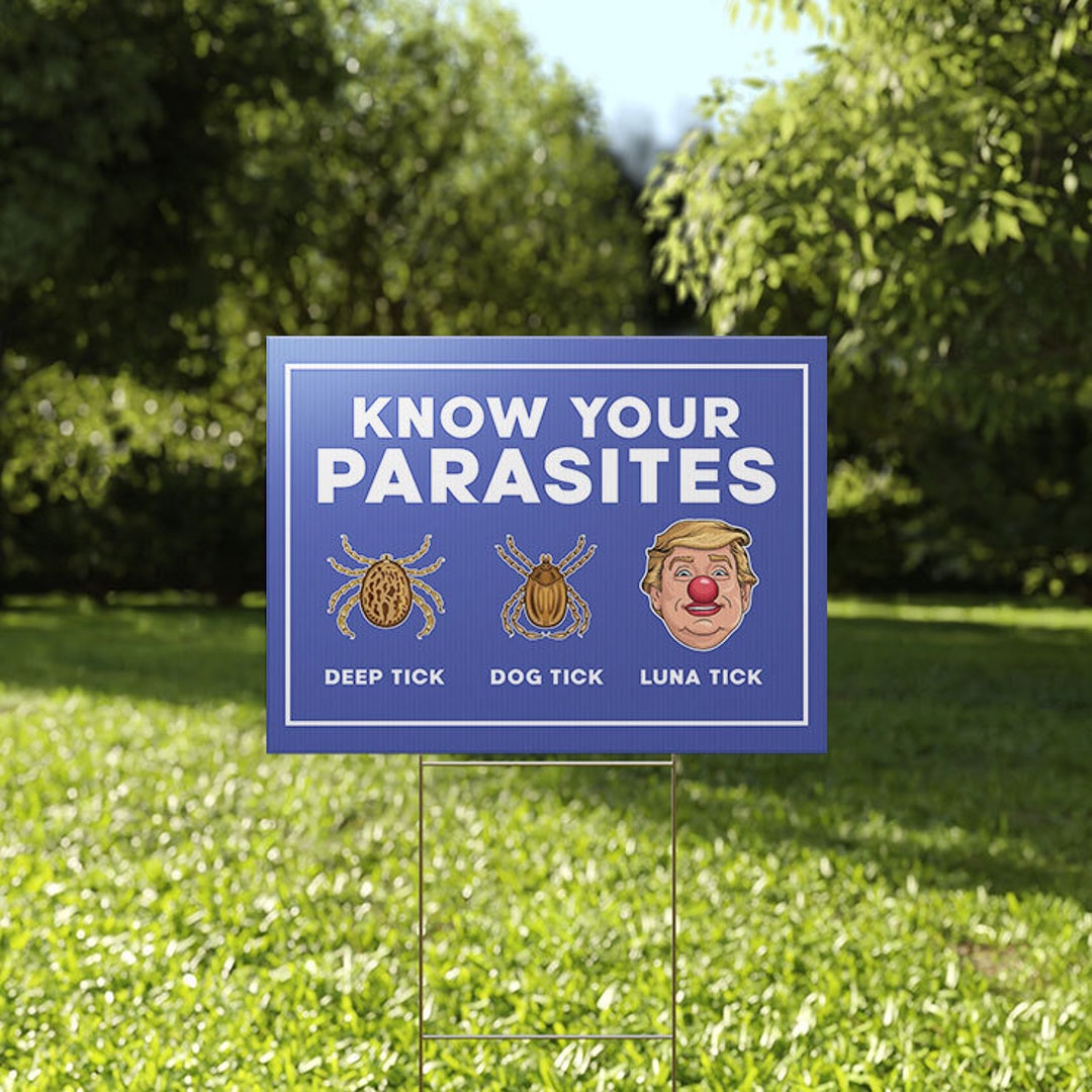 Know Your Parasites Deer Tick Dog Tick Luna Tick Anti Trump Yard Sign ...