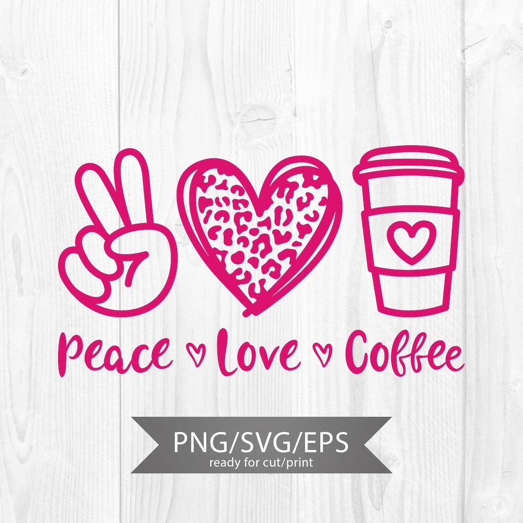 Peace Love Coffee Svg Leopard Coffee Svg Cricut File Coffee - Etsy