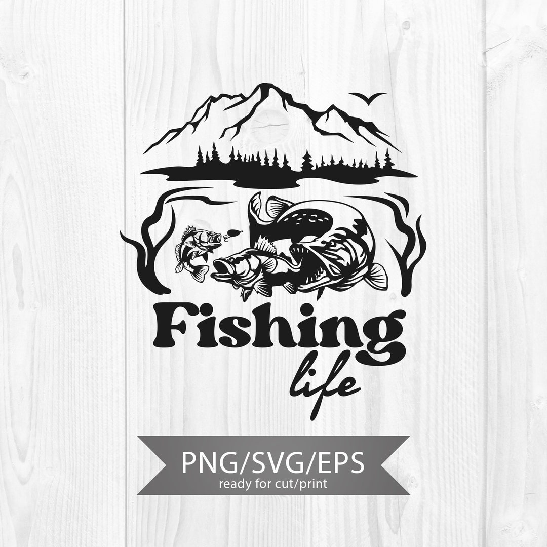 Fishing Life Svg Bass Fishing Svg Lake Fishing Svg - Etsy