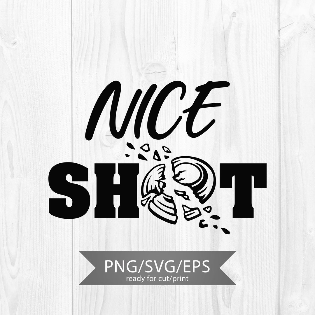 Nice Shot Svg, Trap Shooting Svg, Pull Svg, Clay Shooting - Etsy