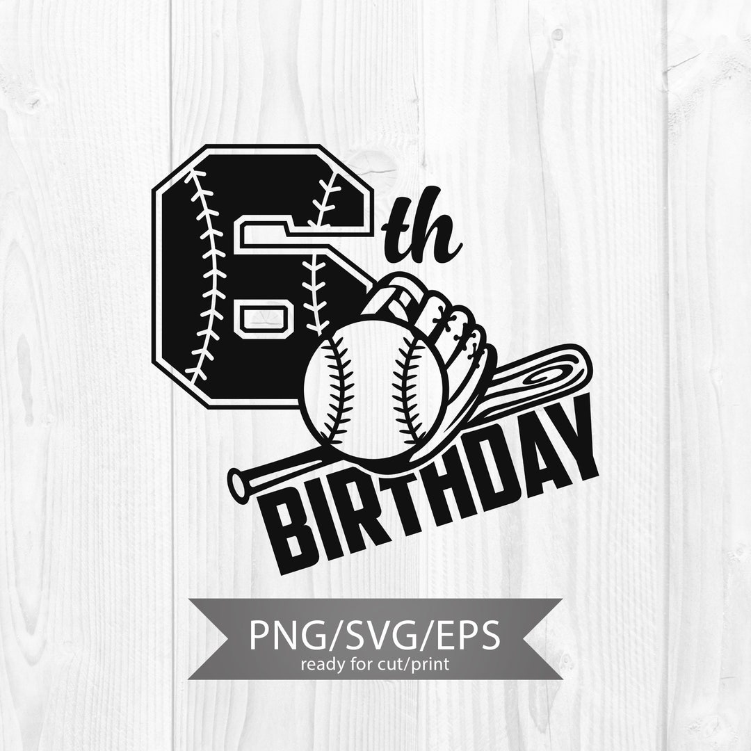 Baseball Birthday Svg 6th Birthday Baseball Svg Baseball - Etsy