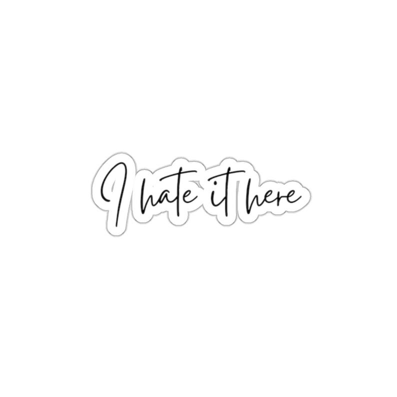 I Hate It Here Sticker - Etsy