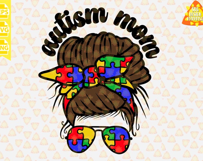 Autism Mom Life Svg, Messy Bun Autism Mom Svg, Messy Bun Mom Svg ...