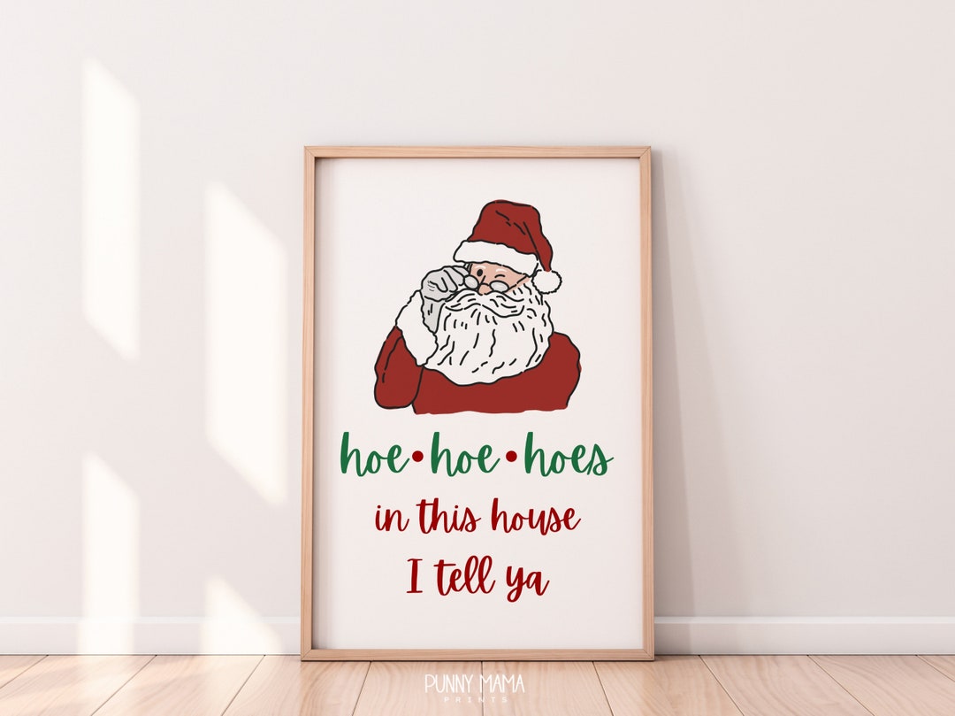 Hoe Hoe Hoes in This House Printable Funny Christmas Print Adult Humor ...