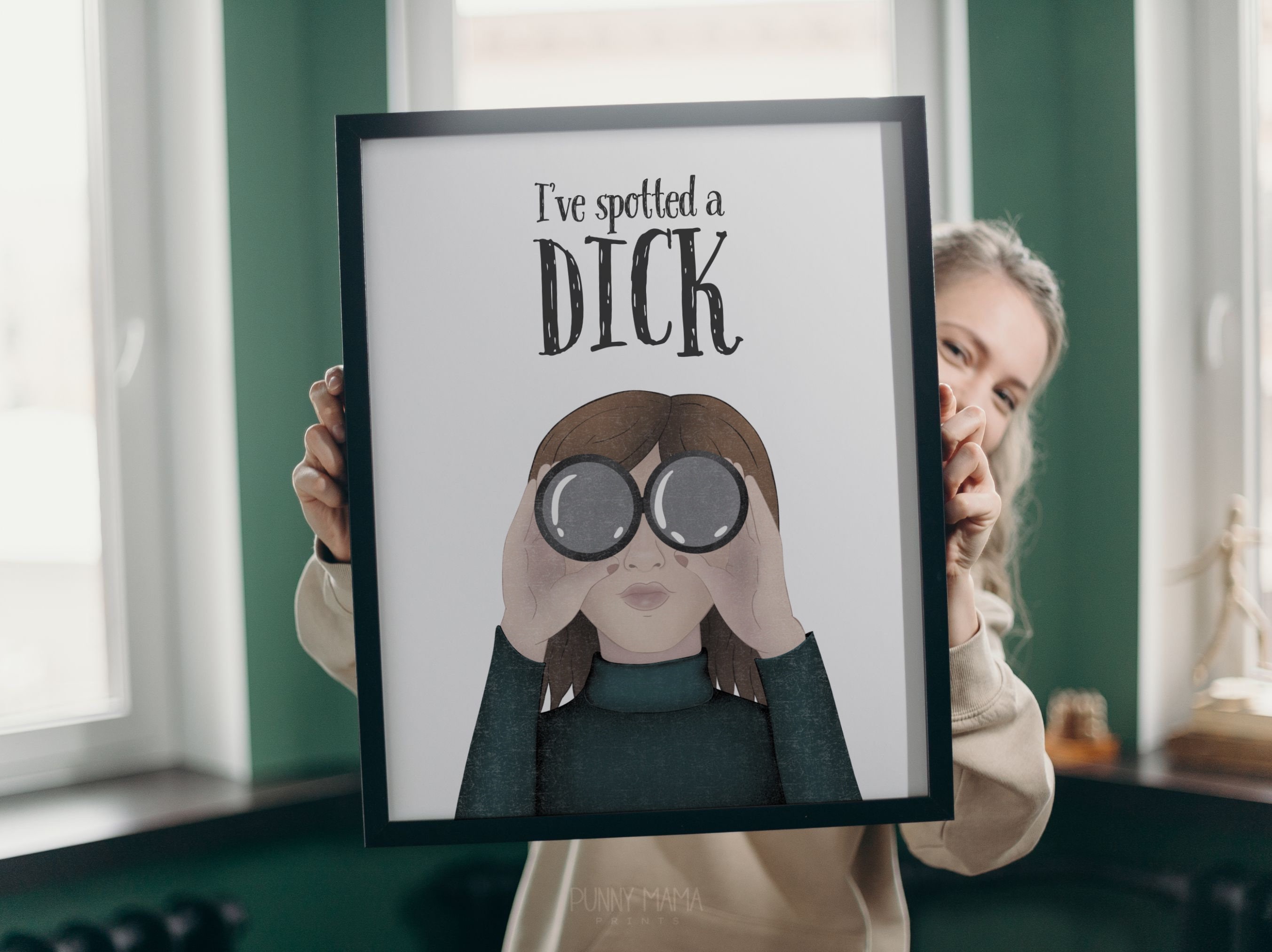 I've Spotted a Dick Printable, Sarcastic Wall Art, Adult Humor, Woman ...