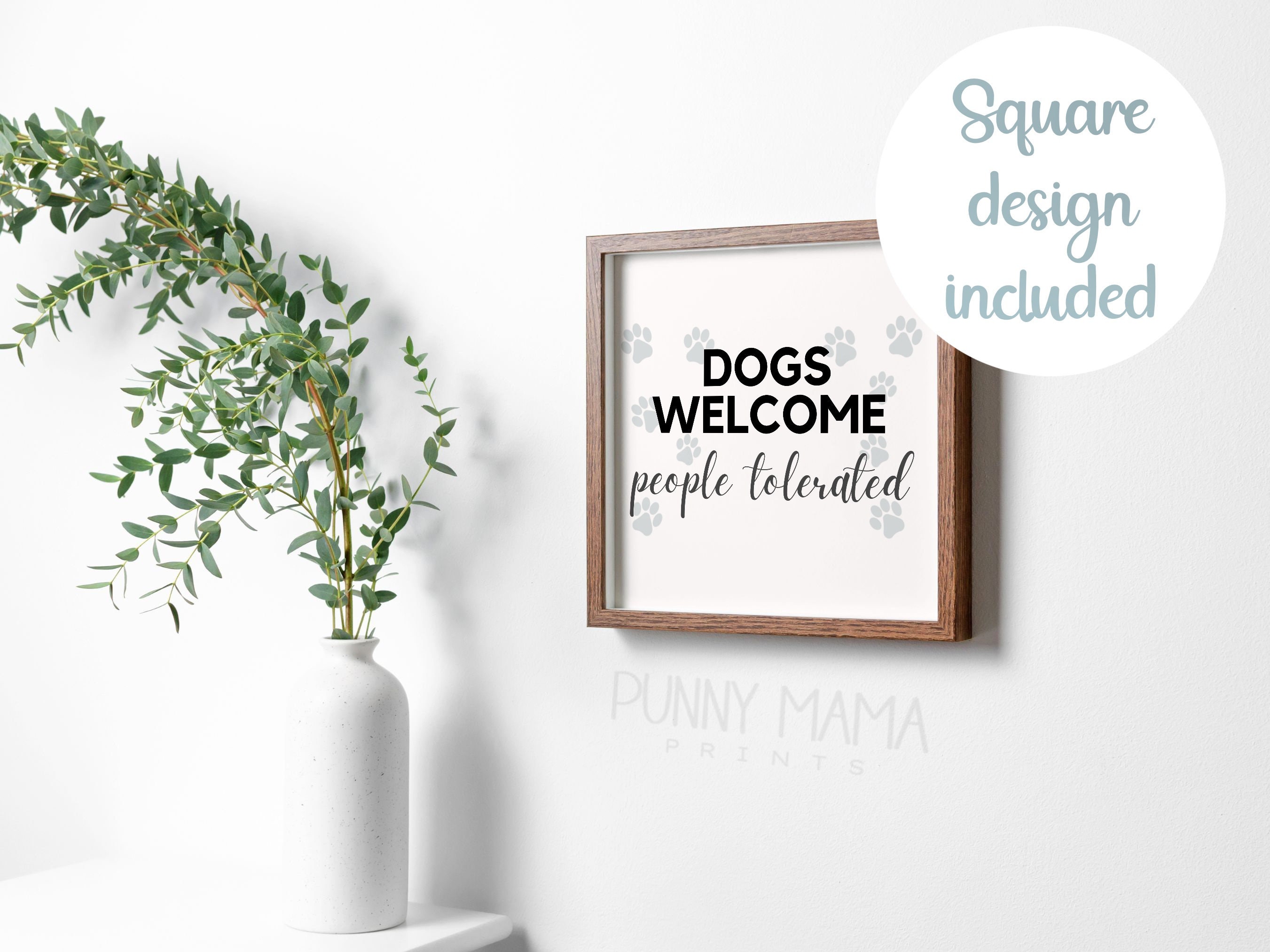 Dogs Welcome People Tolerated PRINTABLE, Funny Dog Friendly Home Decor ...