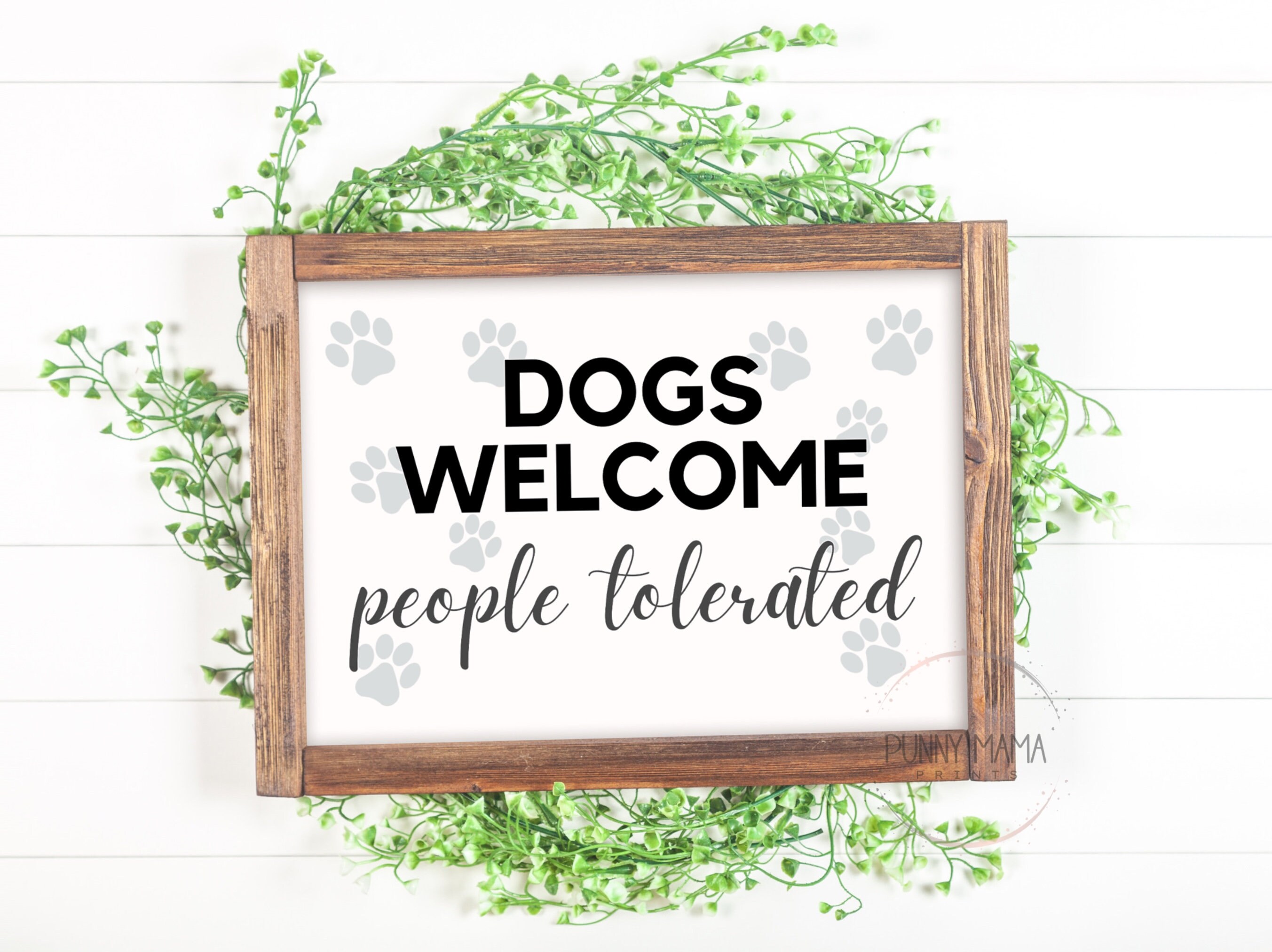 Dogs Welcome People Tolerated PRINTABLE, Funny Dog Friendly Home Decor ...