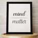 Mind Over Matter PRINT Typography Wall Art Mental Strength Mindfulness ...