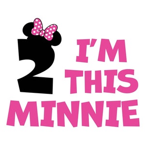 I'm This Minnie SVG, PNG, 2 Yr Old, Girl Birthday Svg, Theme Vacation ...