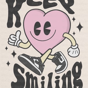 Keep Smiling Png Heart Png Retro Cartoon Png Positive Quote Png ...