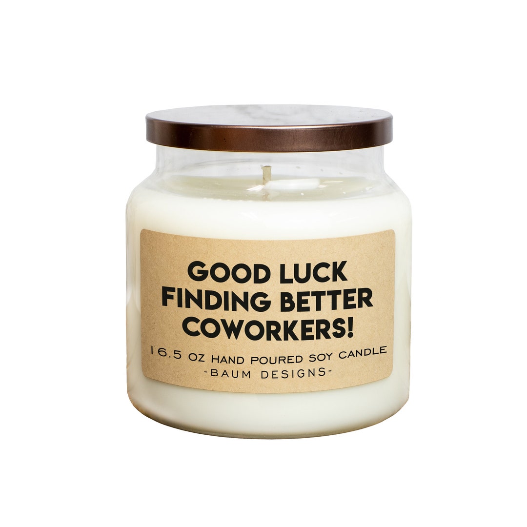 Good Luck Finding Better Coworkers! Soy Candle | Funny 16.5 Oz. Large ...