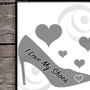 I Love My Shoes Image Digital Download, SVG, Cricut, Silhouette, PNG ...