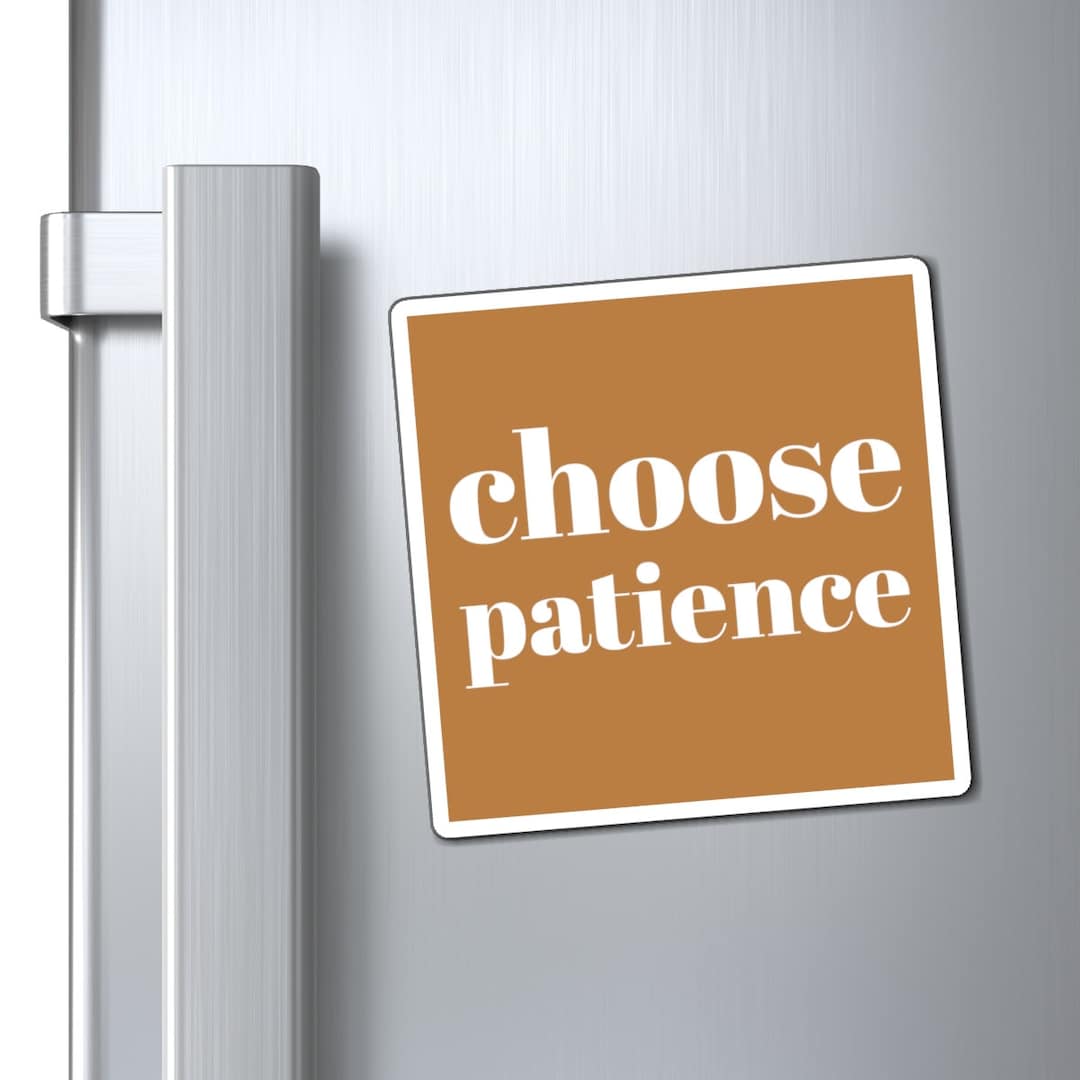 Choose Patience Design Magnets - Etsy