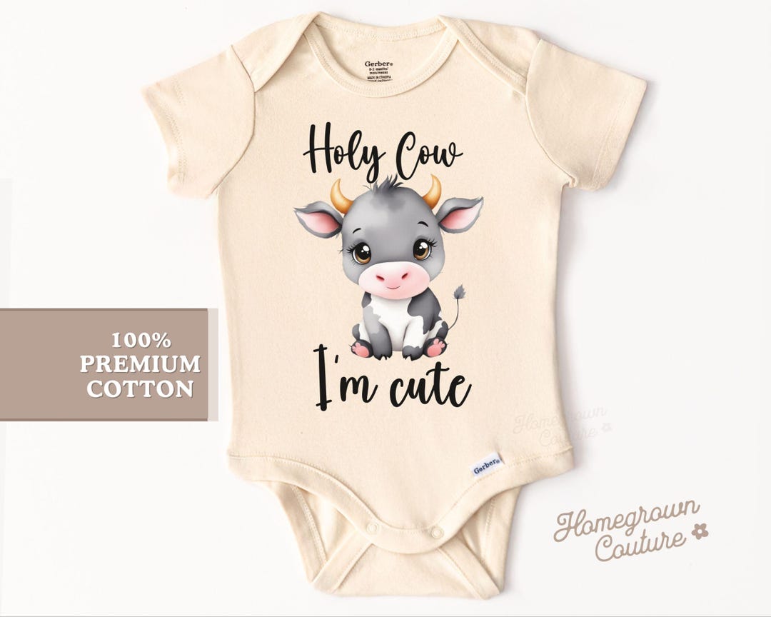 Holy Cow I'm Cute Onesie® Funny Baby Cow Natural Baby Onesie® Cute Farm ...