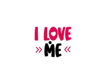I Love Me SVG, Vector I Love Me Word Clipart, I Love Me Cut File for ...